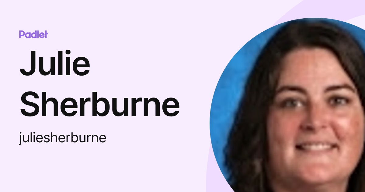 Julie Sherburne (juliesherburne) profile | Padlet