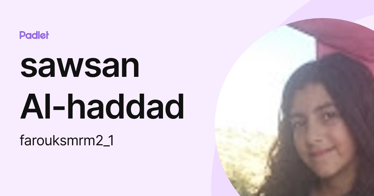 sawsan Al-haddad (farouksmrm) profile | Padlet