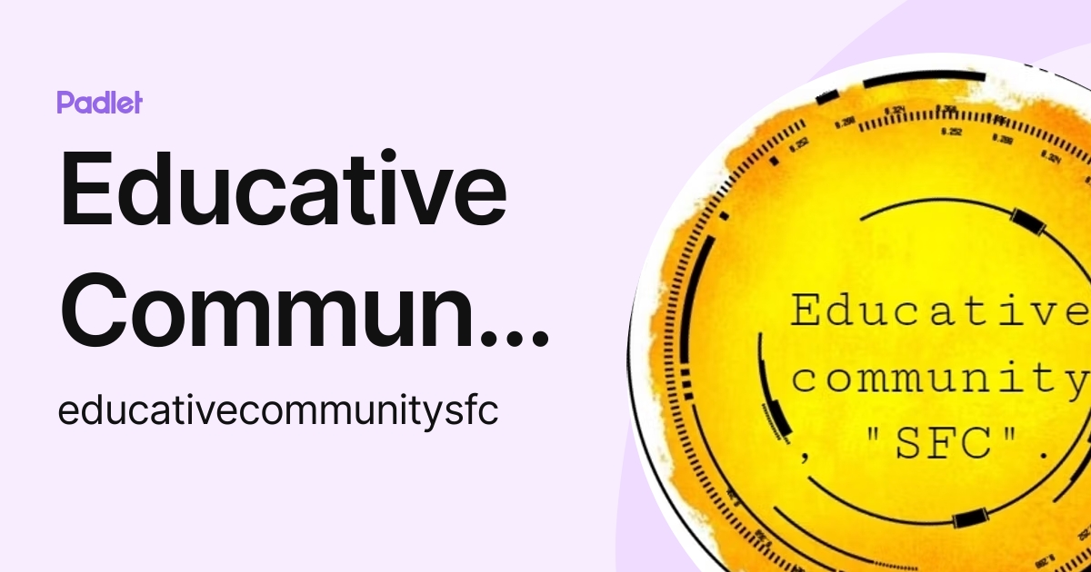 Educative Community (educativecommunitysfc) profile | Padlet