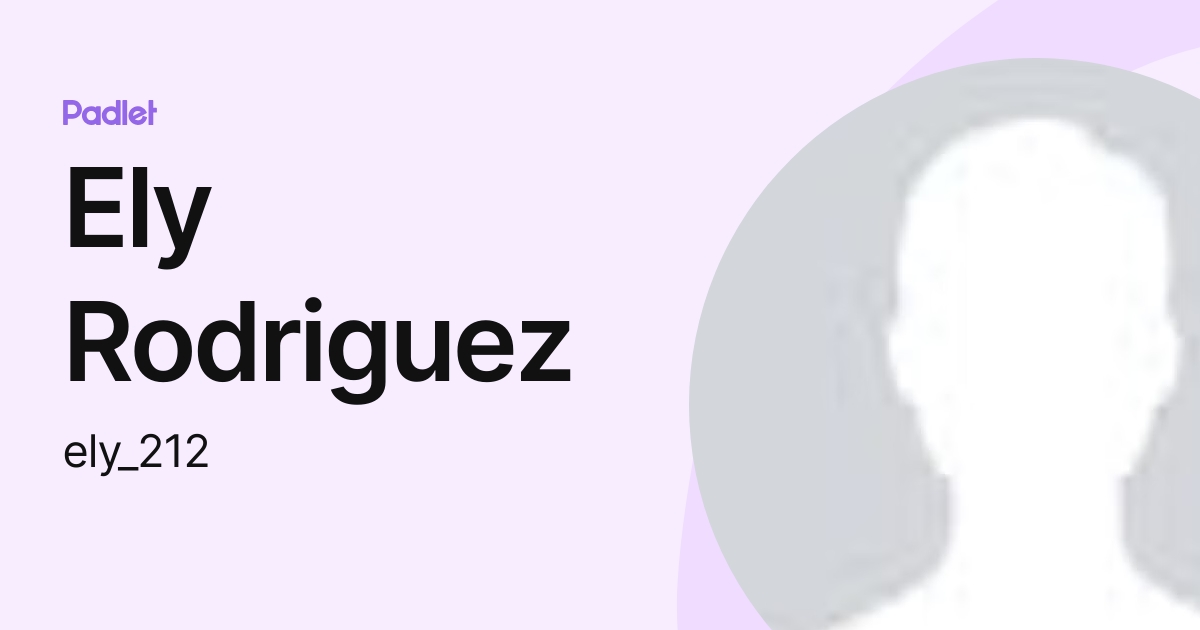 Ely Rodriguez (ely_212) profile | Padlet