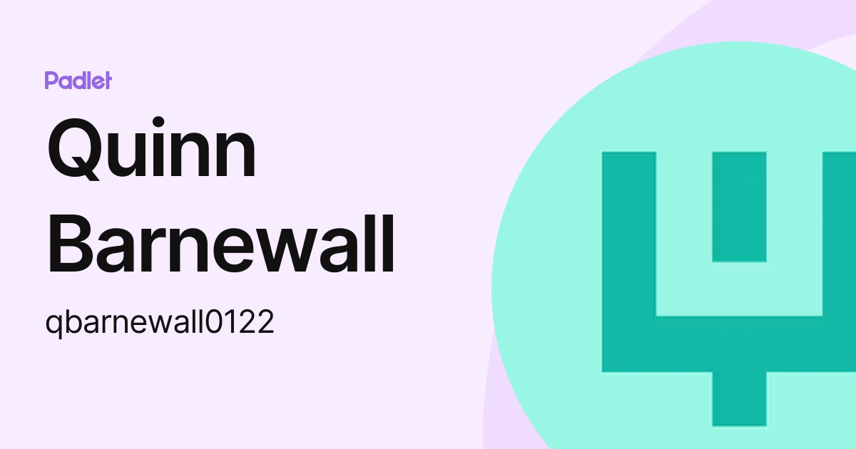 Quinn Barnewall (qbarnewall0122) profile | Padlet