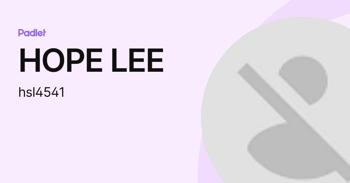 HOPE LEE (hsl4541) profile | Padlet