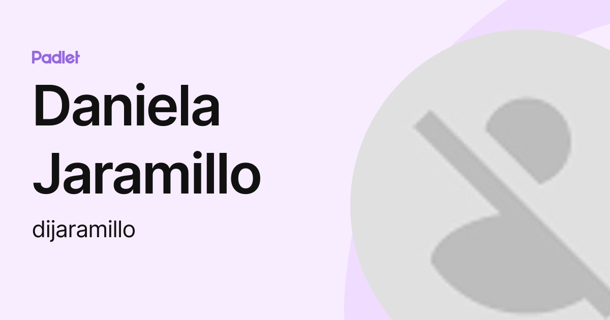 Daniela Jaramillo (dijaramillo) profile | Padlet