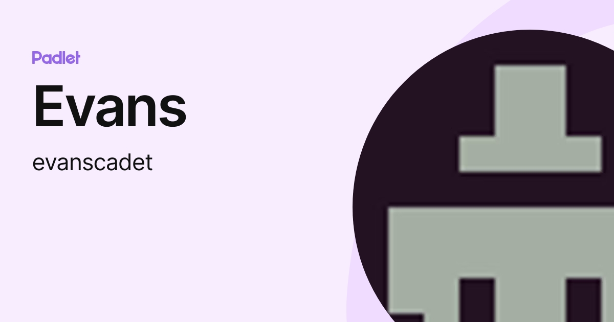 Evans (evanscadet) profile | Padlet