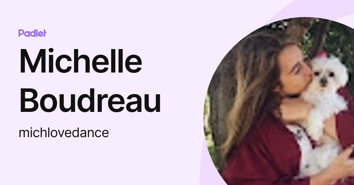 Michelle Boudreau (michlovedance) profile | Padlet