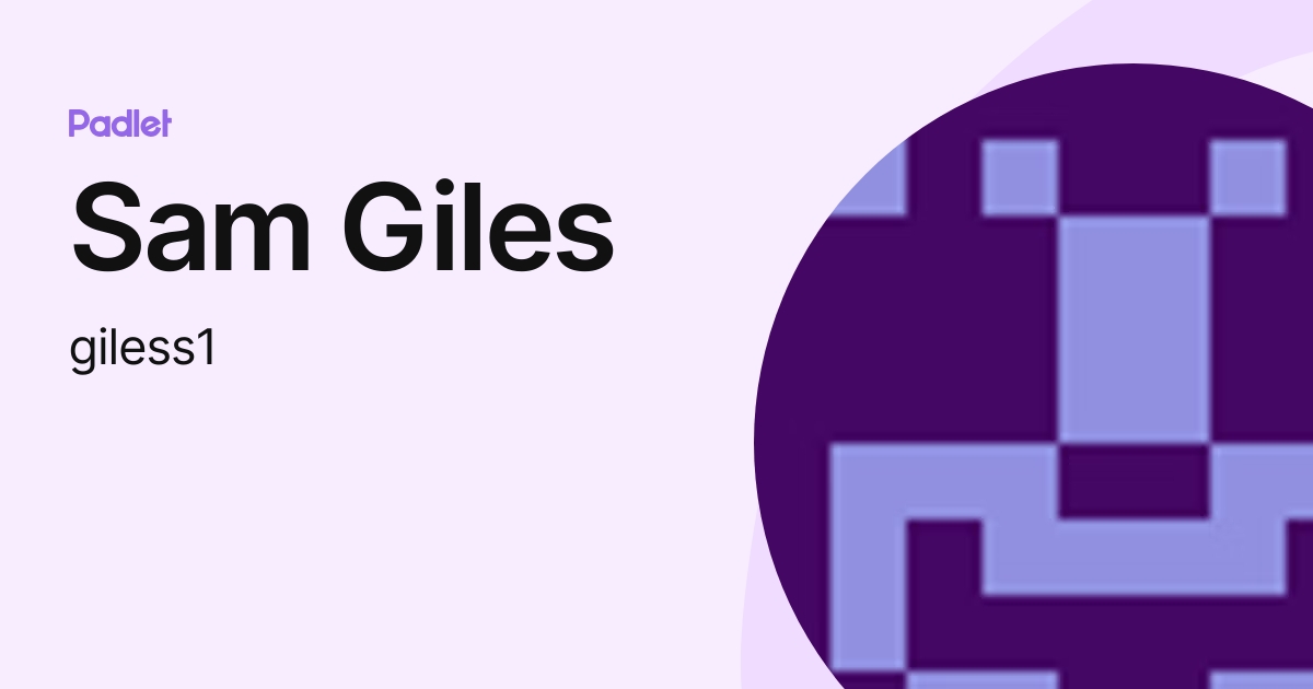 Sam Giles (giless1) profile | Padlet