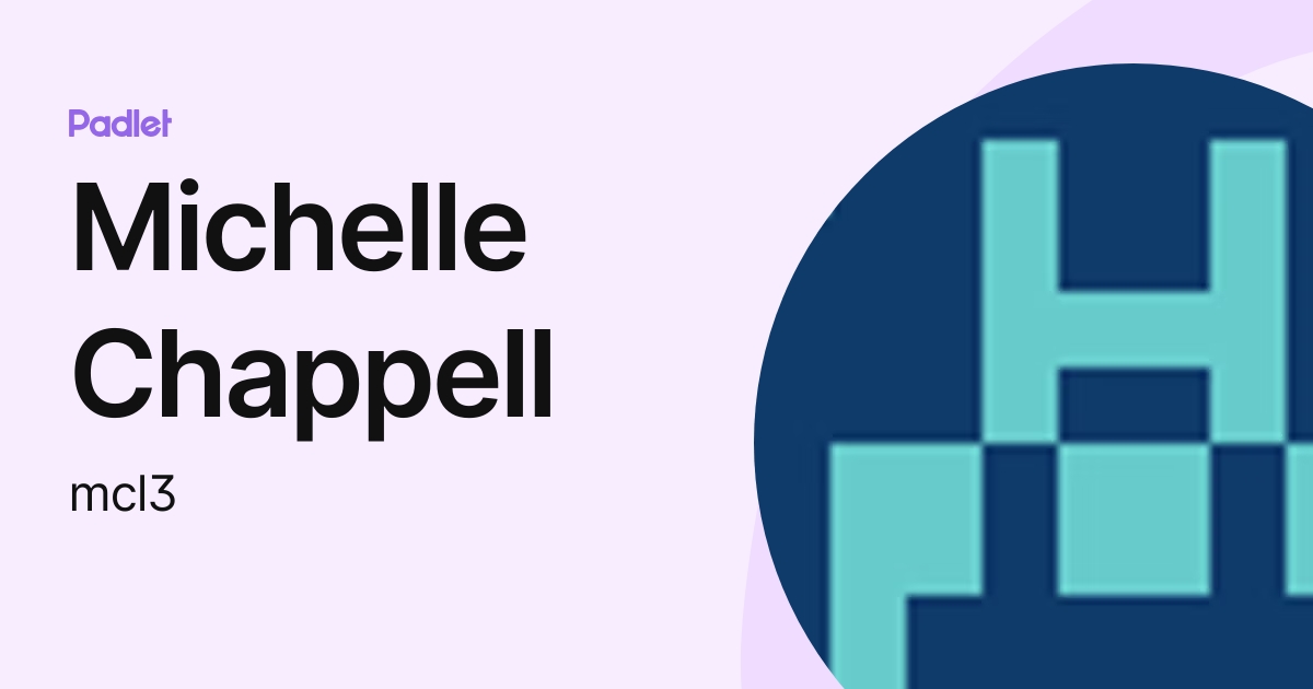 Michelle Chappell (mcl3) profile | Padlet
