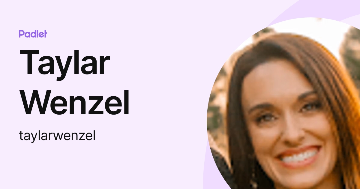 Taylar Wenzel (taylarwenzel) profile | Padlet