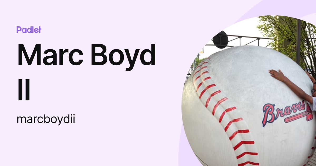 Marc Boyd II (marcboydii) profile | Padlet