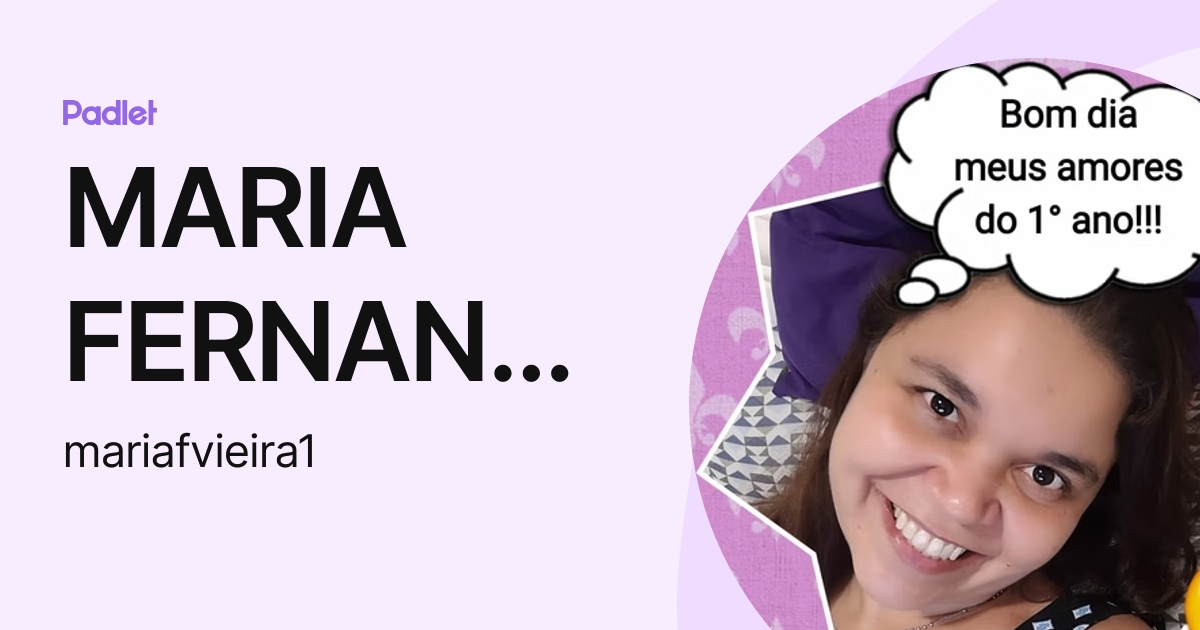 MARIA FERNANDA ALMEIDA VIEIRA (mariafvieira1) profile | Padlet