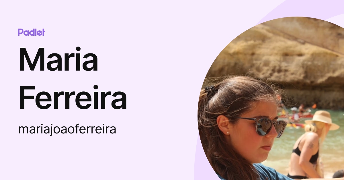 Maria Ferreira (mariajoaoferreira) profile | Padlet