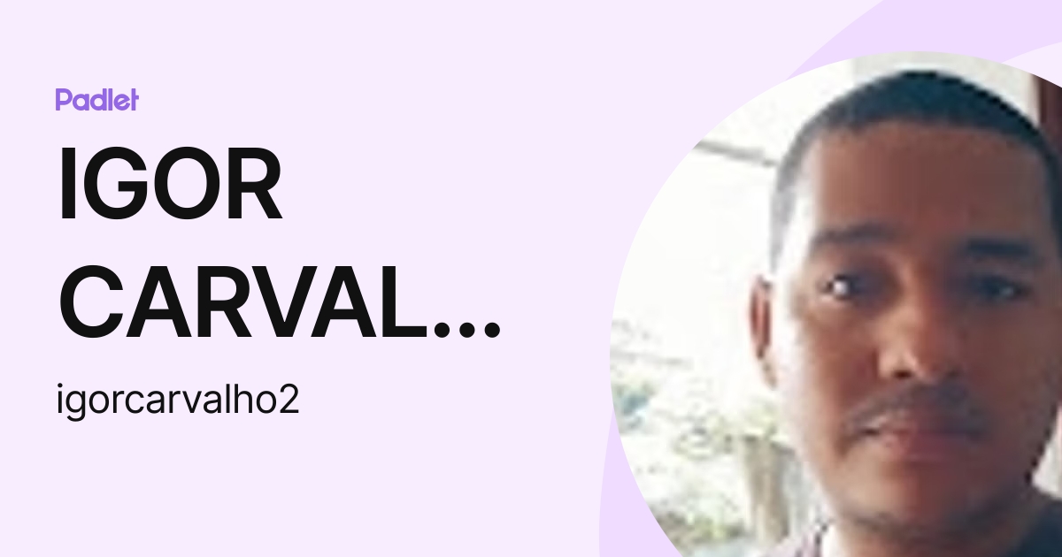 IGOR CARVALHO SANTOS (igorcarvalho2) profile | Padlet