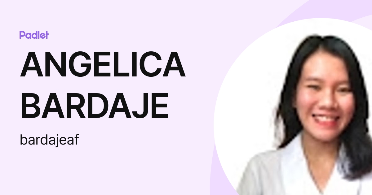 ANGELICA BARDAJE (bardajeaf) profile | Padlet