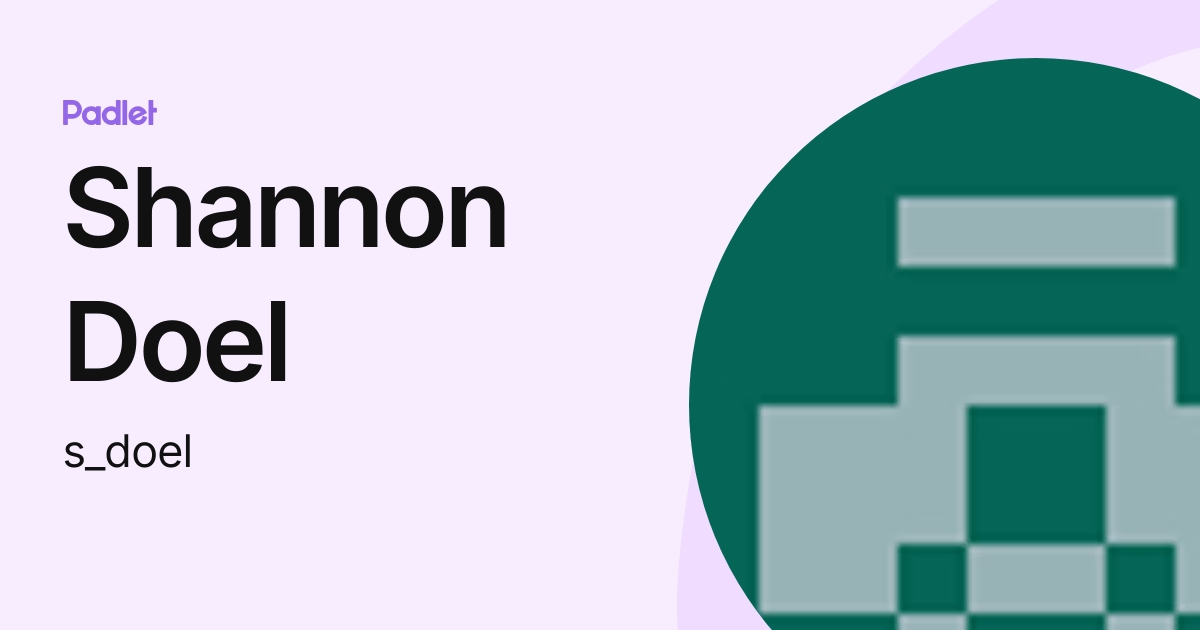 Shannon Doel (s_doel) profile | Padlet