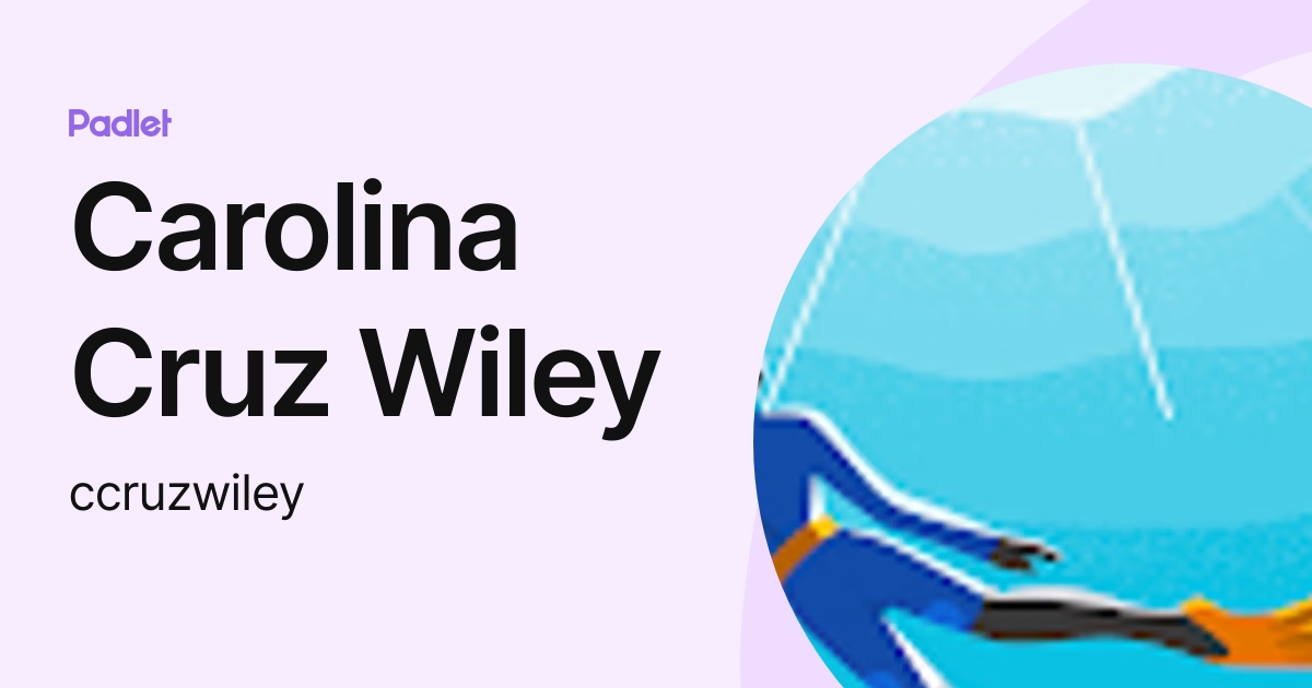 Carolina Cruz Wiley (ccruzwiley) profile | Padlet