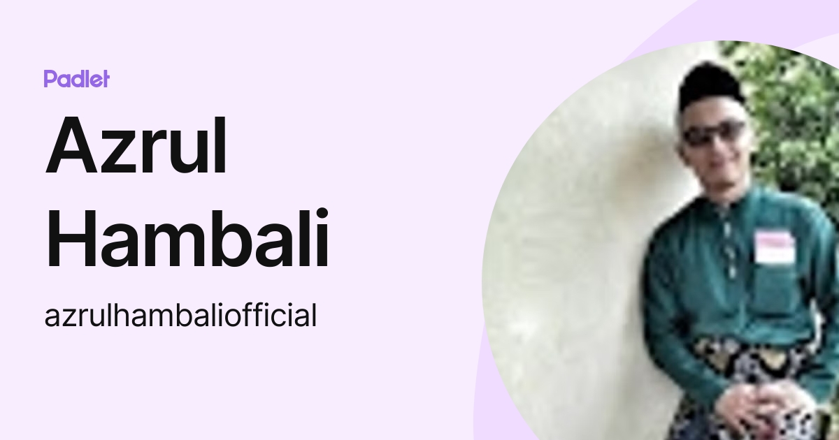 Azrul Hambali (azrulhambaliofficial) profile | Padlet