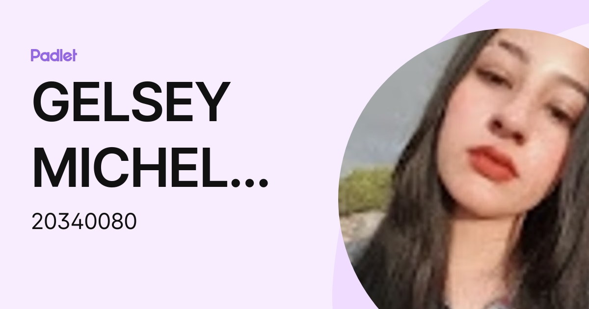 GELSEY MICHEL GUERRERO OCHOA (20340080) profile | Padlet