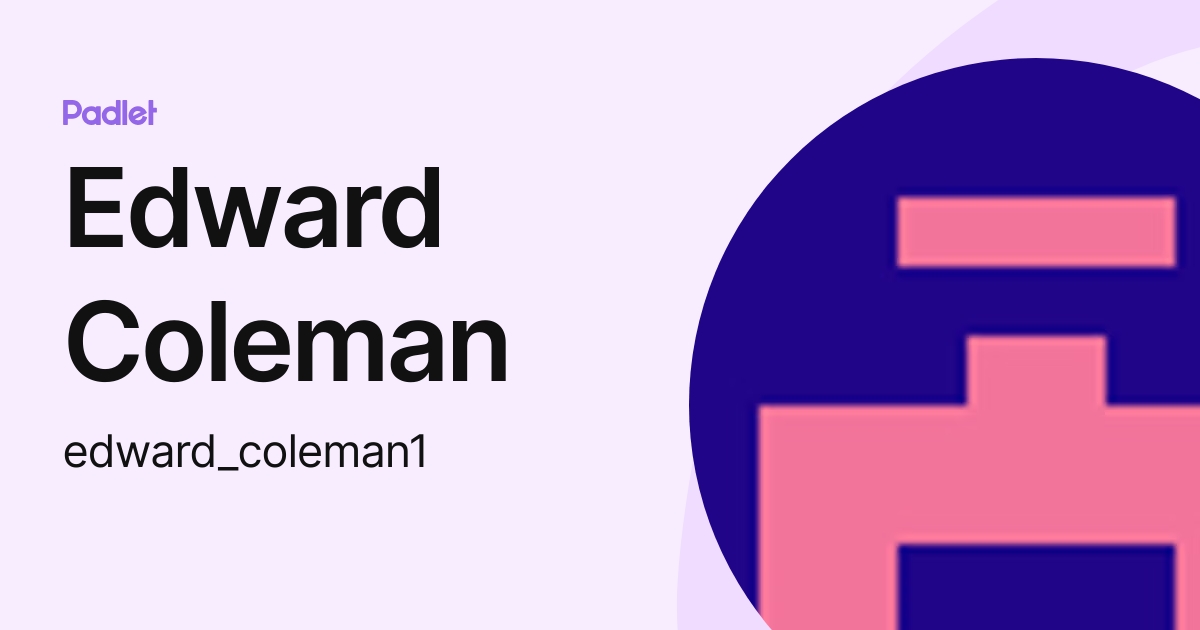 Edward Coleman (edward_coleman1) profile | Padlet