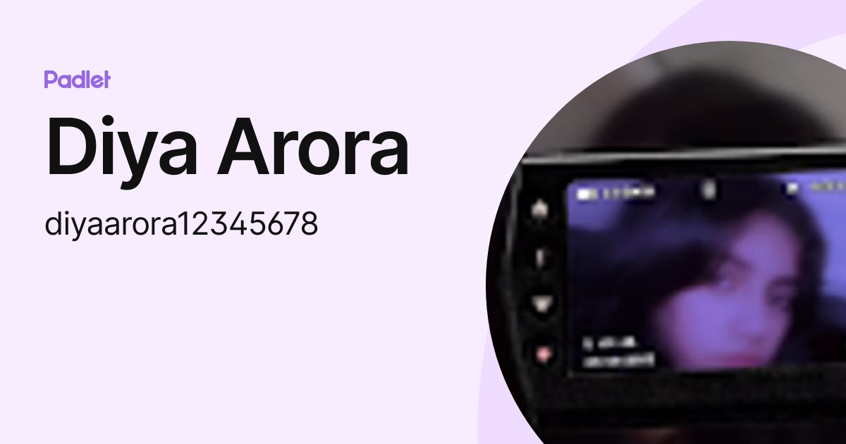 Diya Arora (diyaarora12345678) profile | Padlet