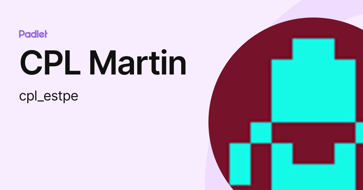 CPL Martin (cpl_estpe) profile | Padlet