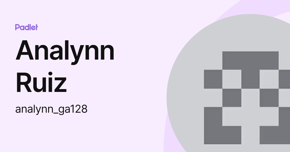 Analynn Ruiz (analynn_ga128) profile | Padlet