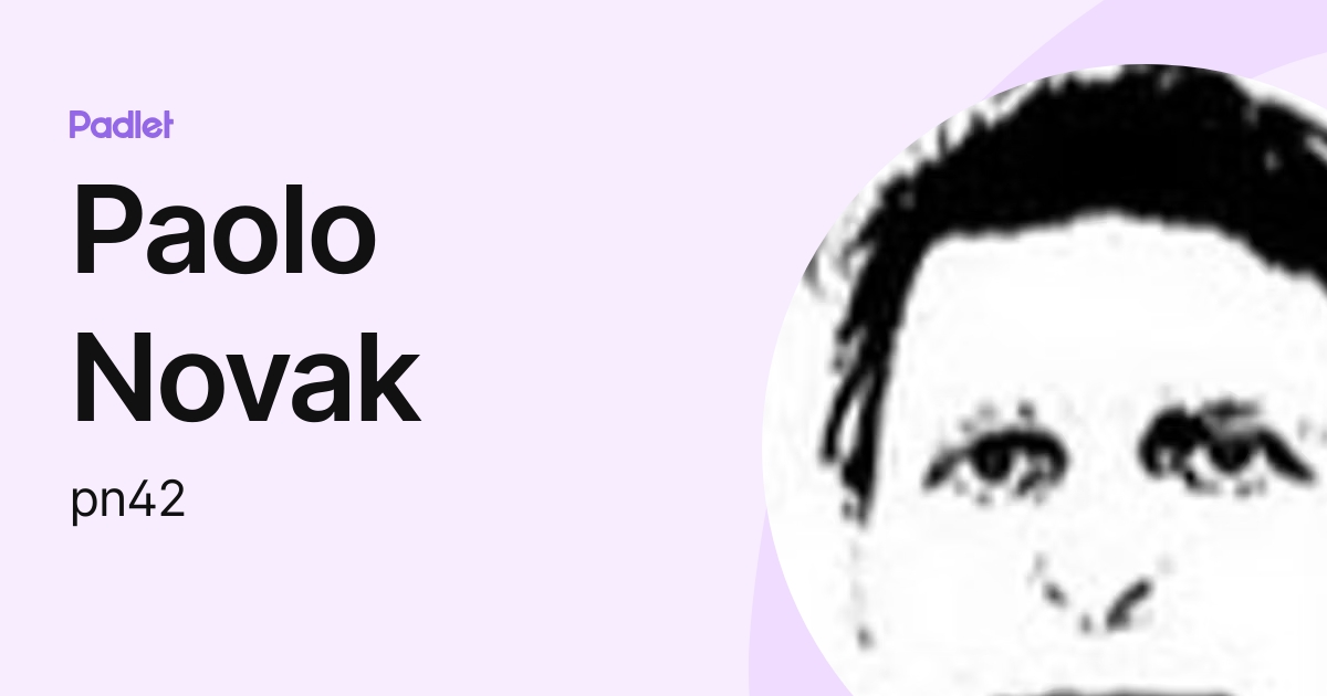 Paolo Novak (pn42) profile | Padlet