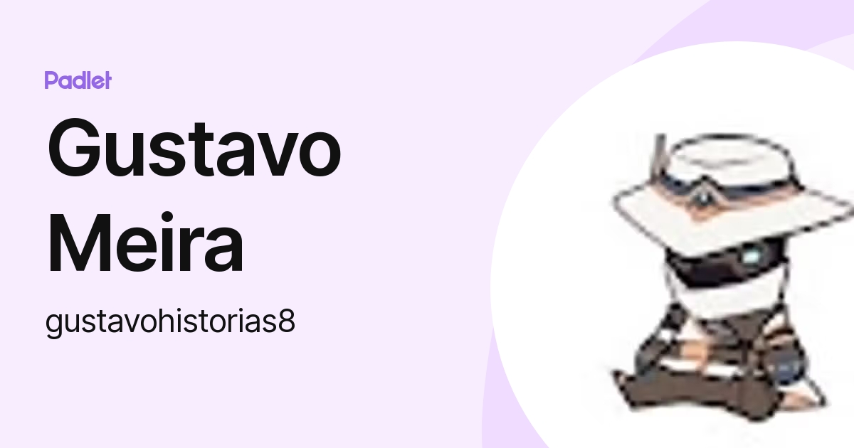 Gustavo Meira (gustavohistorias8) profile | Padlet