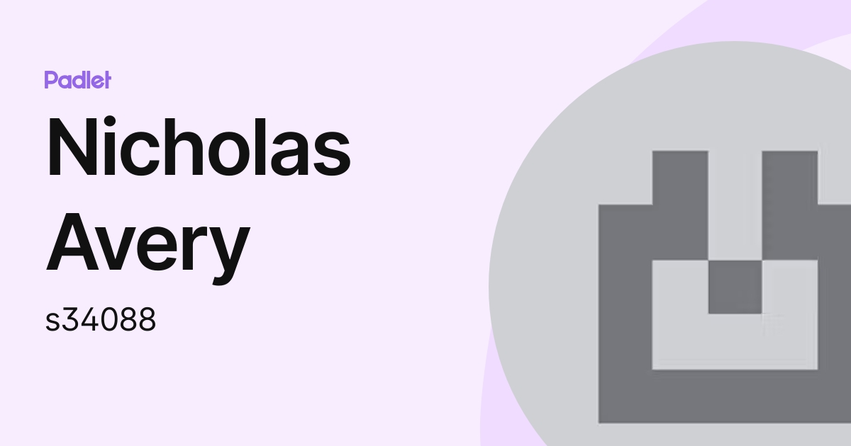 Nicholas Avery (s34088) profile | Padlet