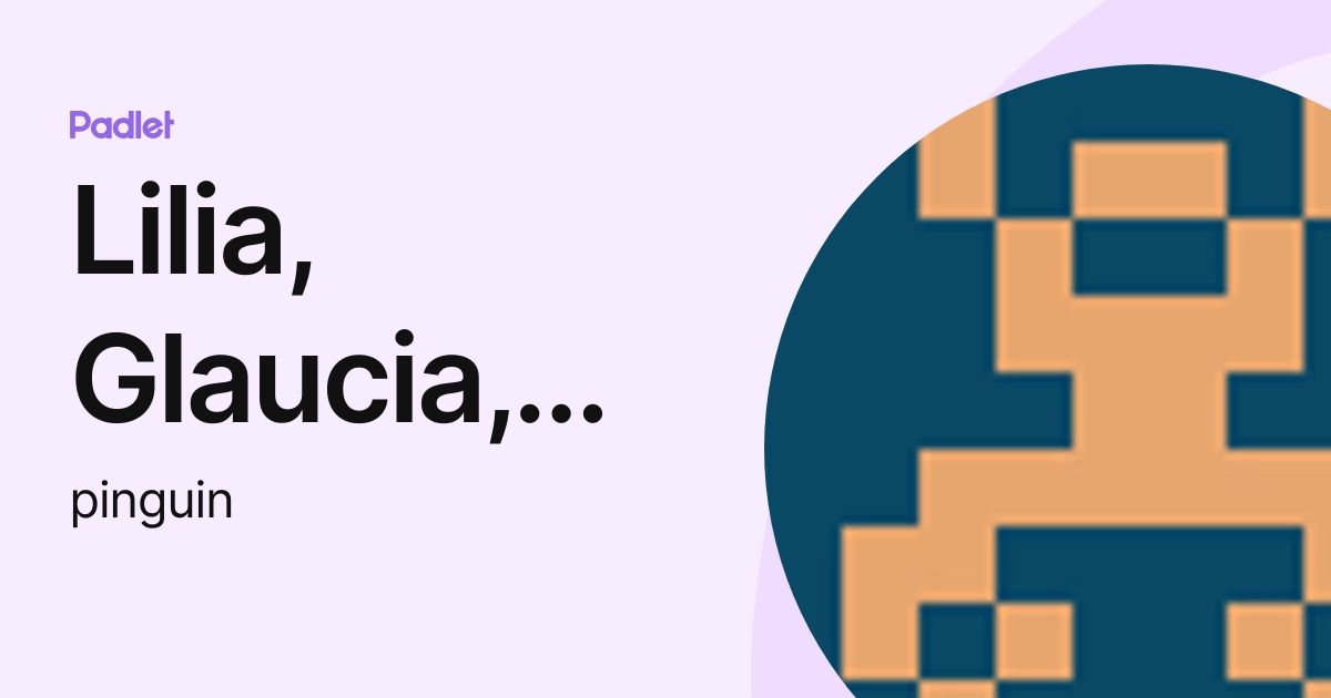 Lilia, Glaucia, Karol (pinguin) profile | Padlet