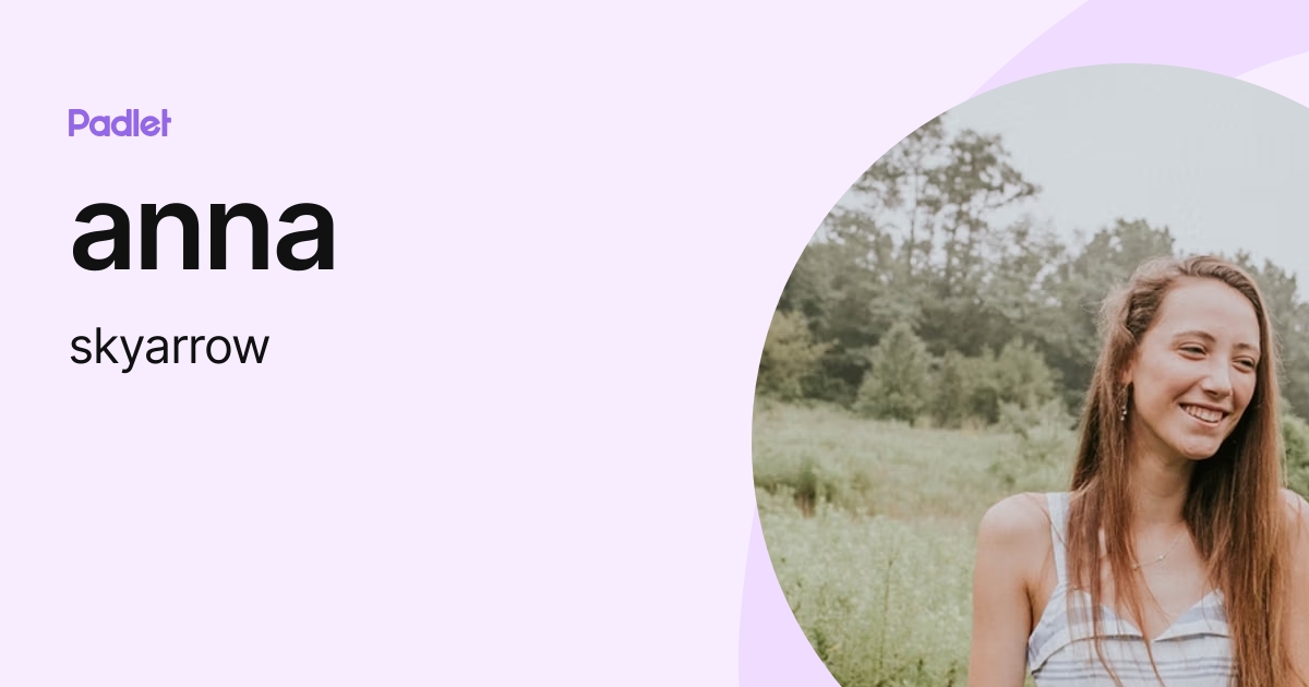 anna (skyarrow) profile | Padlet