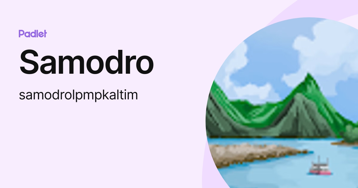 Samodro (samodrolpmpkaltim) profile | Padlet