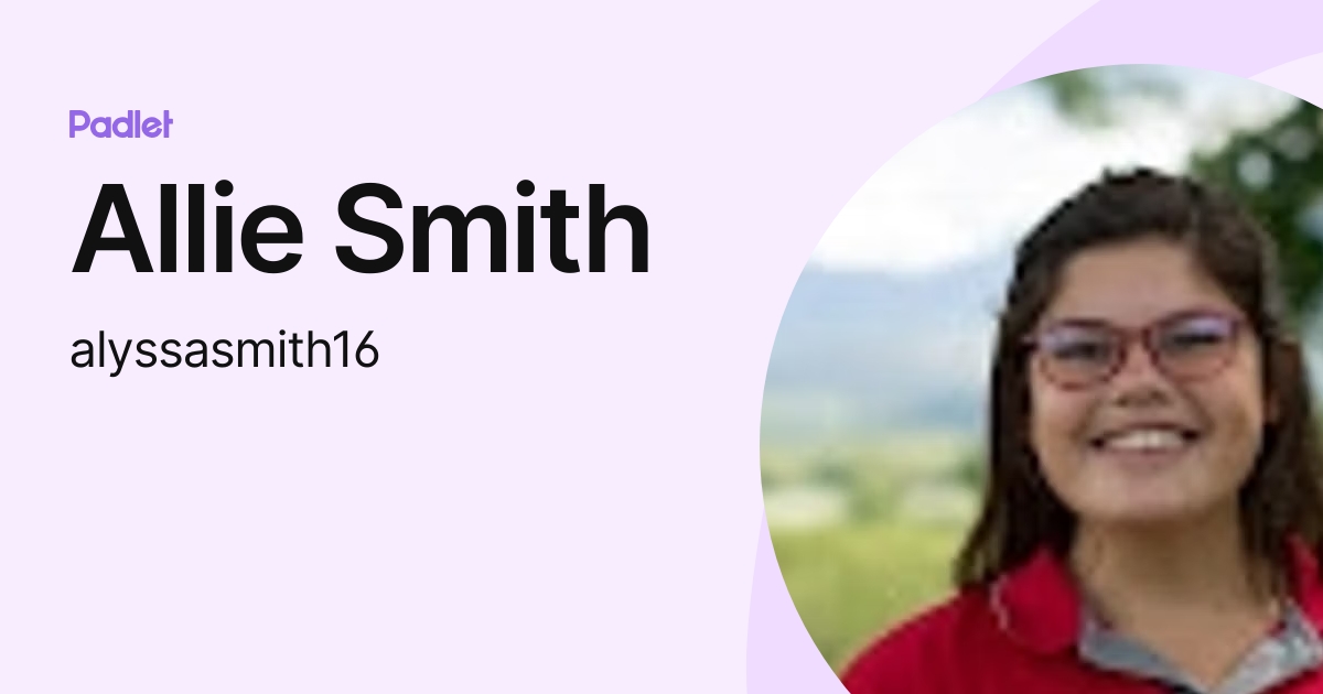 Allie Smith (alyssasmith16) profile | Padlet