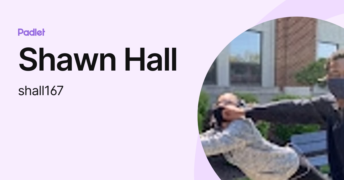 Shawn Hall (shall167) profile | Padlet