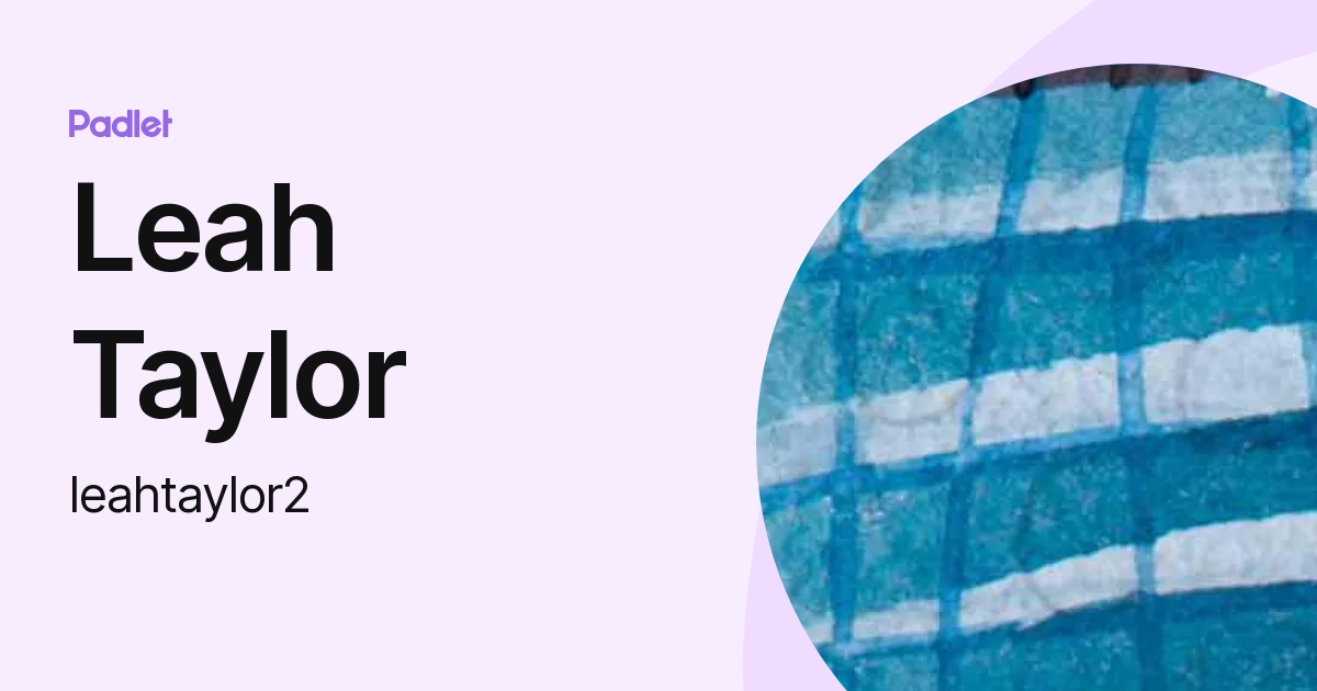 Leah Taylor (leahtaylor2) profile | Padlet