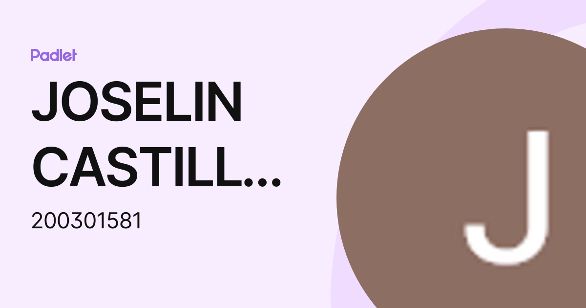 JOSELIN CASTILLO GARCIA (200301581) profile | Padlet