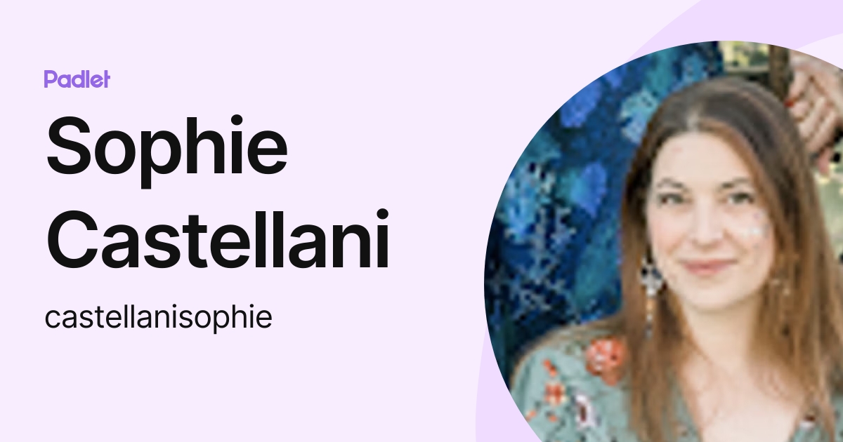 Sophie Castellani (castellanisophie) profile | Padlet