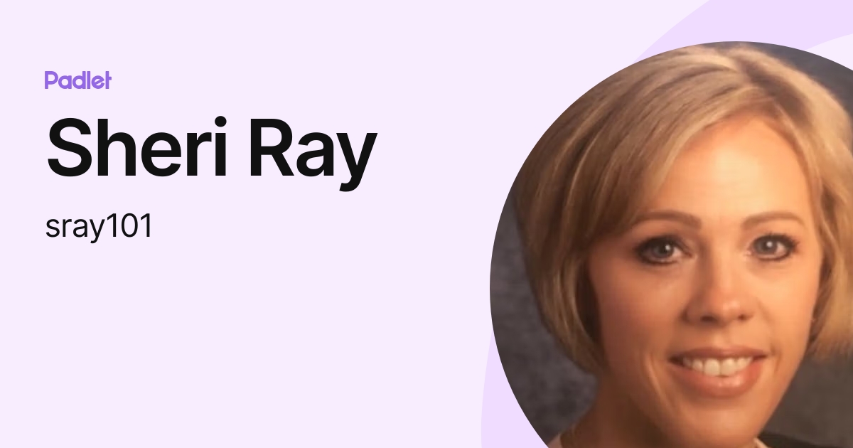 Sheri Ray (sray101) profile | Padlet