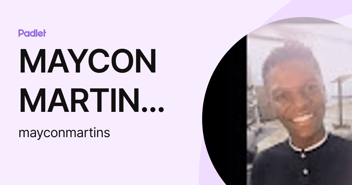 MAYCON MARTINS DA SILVA (mayconmartins) profile | Padlet