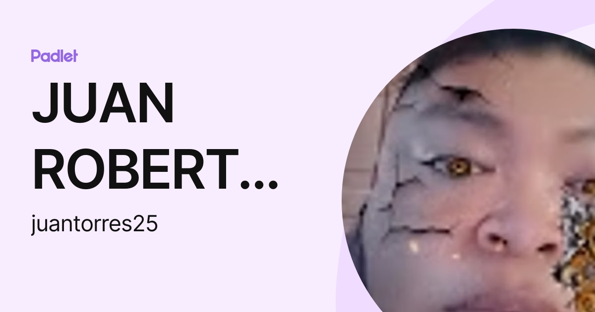 JUAN ROBERTO TORRES LANDA BUENO (juantorres25) profile | Padlet