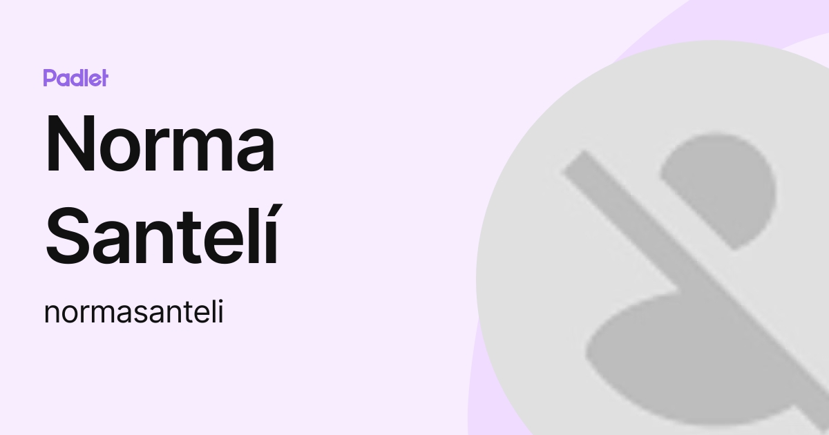 Norma Santelí (normasanteli) profile | Padlet