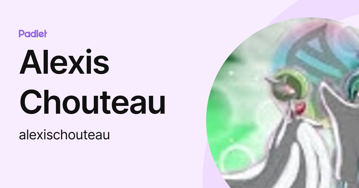 Alexis Chouteau (alexischouteau) profile | Padlet