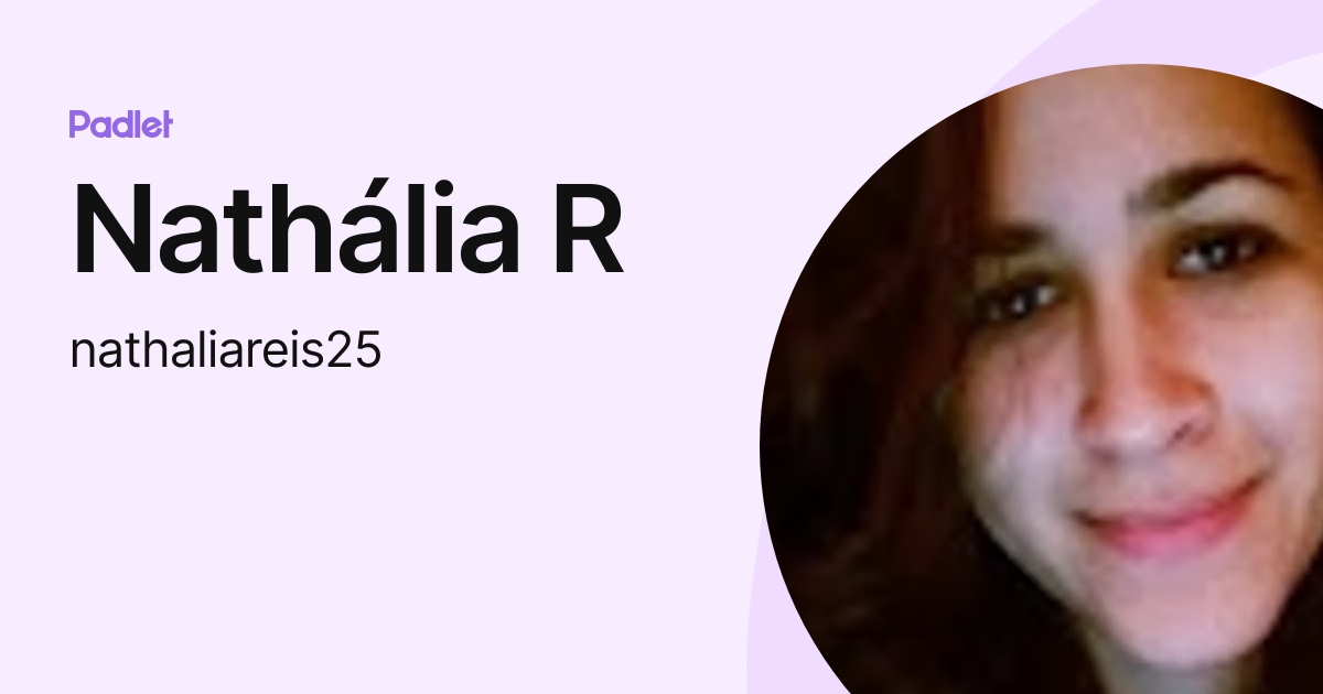 Nathália R (nathaliareis25) profile | Padlet