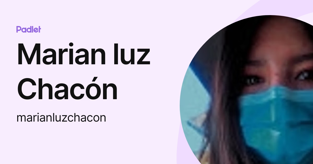 Marian luz Chacón (marianluzchacon) perfil | Padlet
