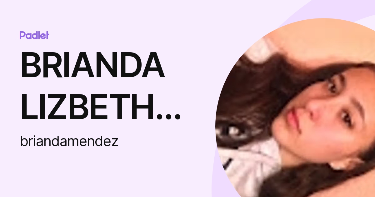 BRIANDA LIZBETH MENDEZ CABALLERO (briandamendez) profile | Padlet