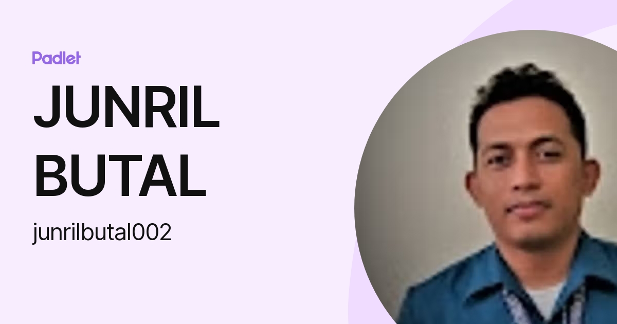 JUNRIL BUTAL (junrilbutal002) profile | Padlet