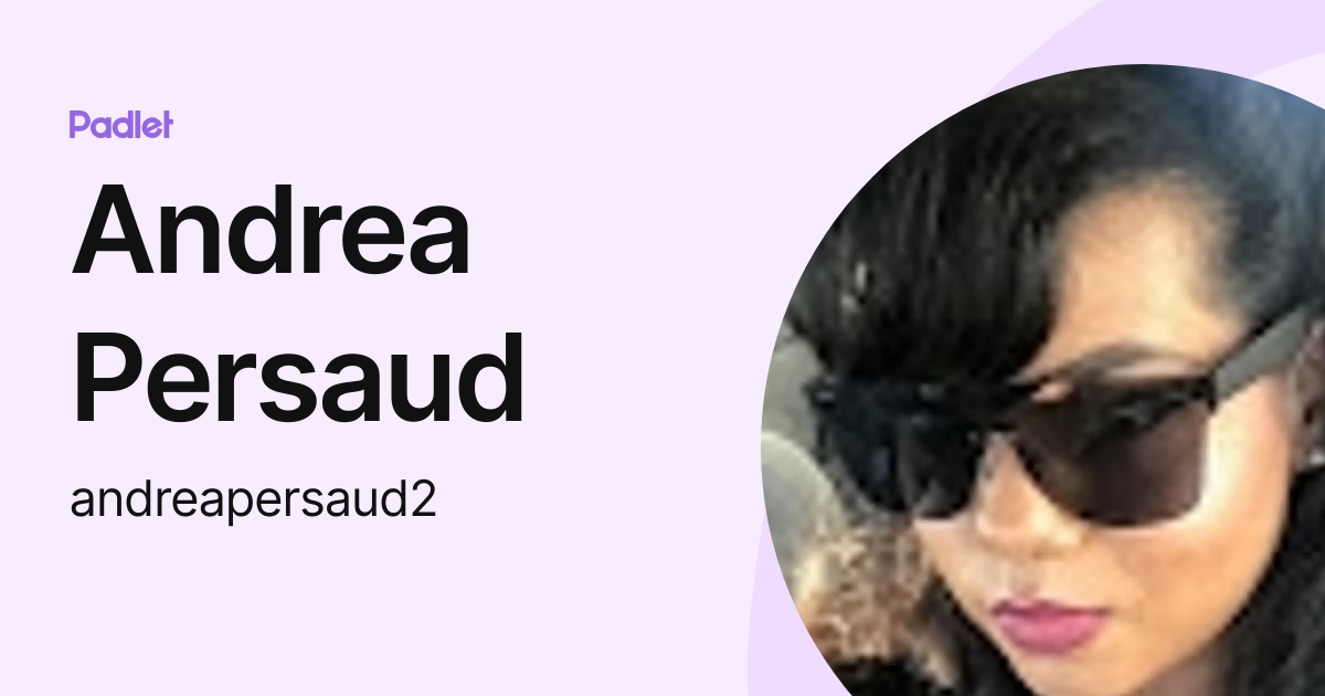 Andrea Persaud (andreapersaud2) profile | Padlet