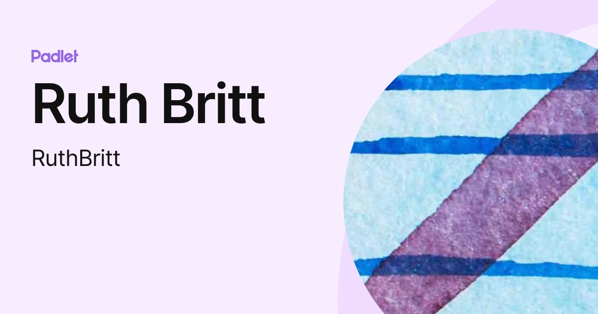 Ruth Britt (RuthBritt) profile | Padlet