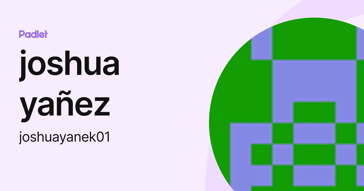 joshua yañez (joshuayanek01) profile | Padlet