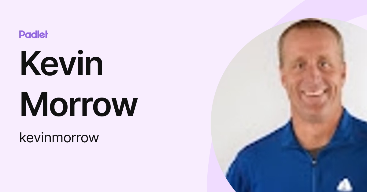Kevin Morrow (kevinmorrow) profile | Padlet