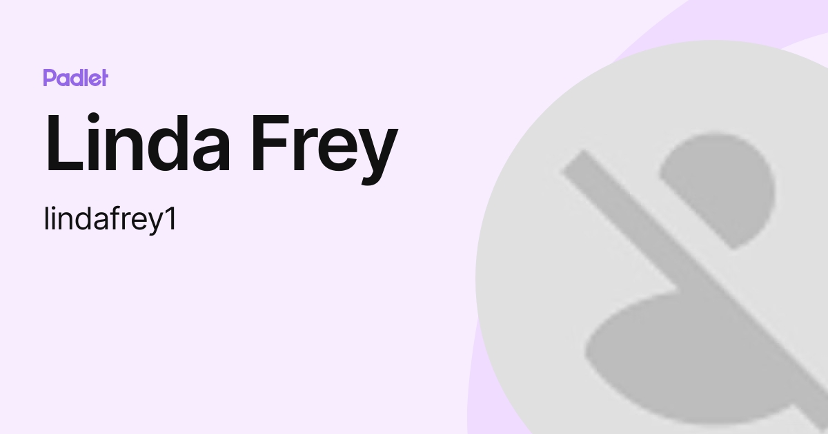 Linda Frey (lindafrey1) profile | Padlet